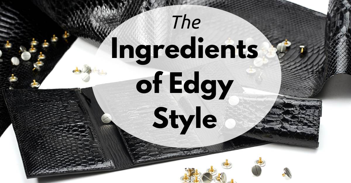 Get An Edgy Style That Still Looks Like You