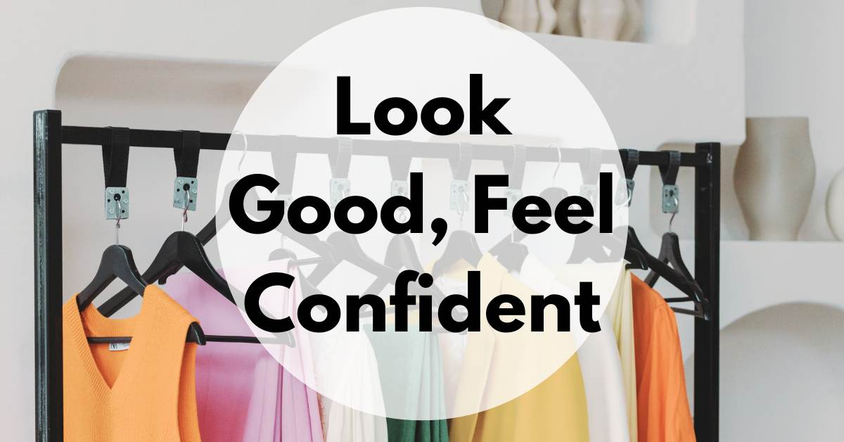 Get Dressed With Confidence Using 3 Steps