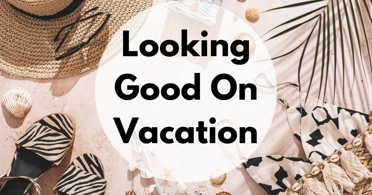 How To Have Your Best Vacation Style