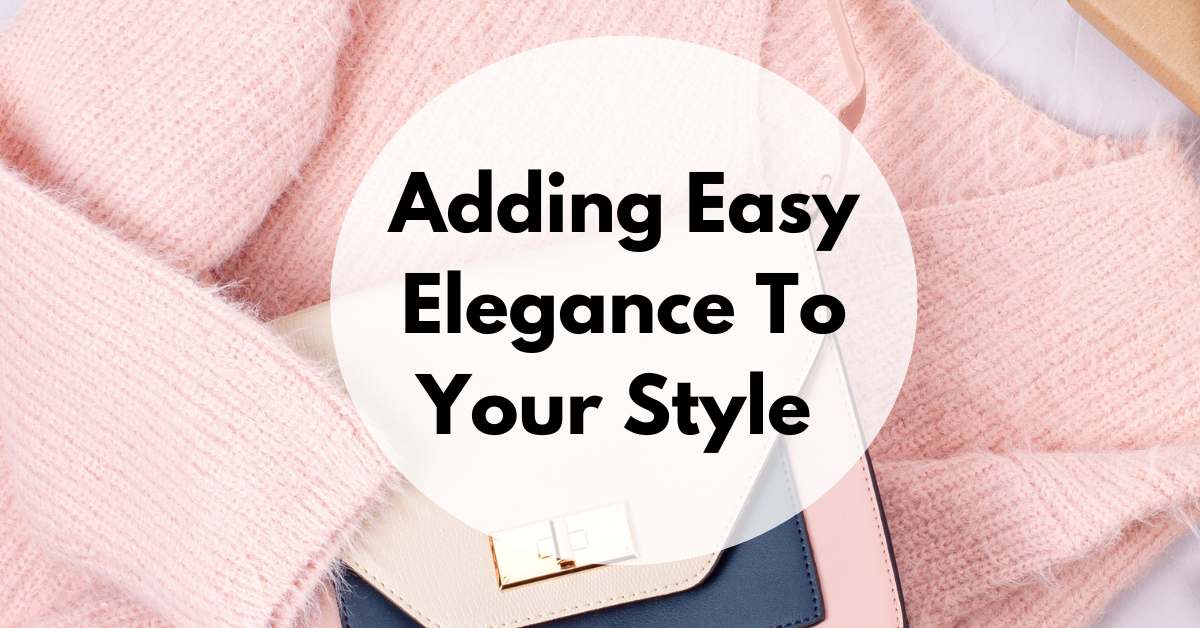 The 2 Elements of Effortlessly Chic Style